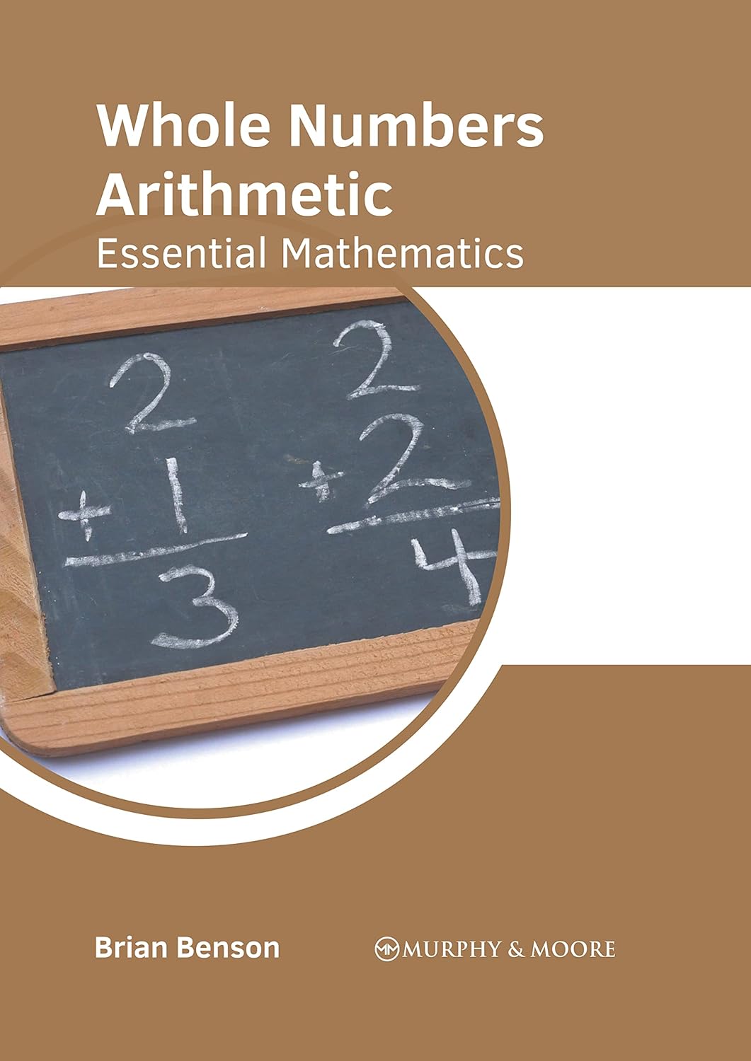 Whole Numbers Arithmetic: Essential Mathematics: Benson, Brian ...