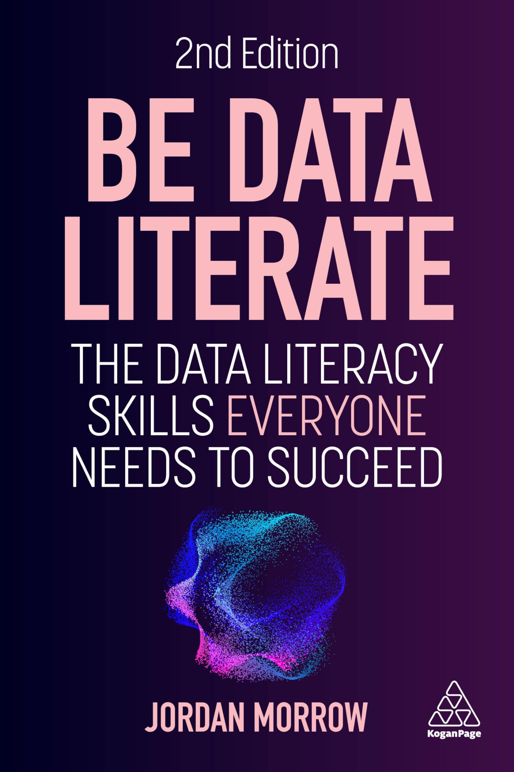 Be Data Literate: The Data Literacy Skills Everyone Needs to Succeed ...