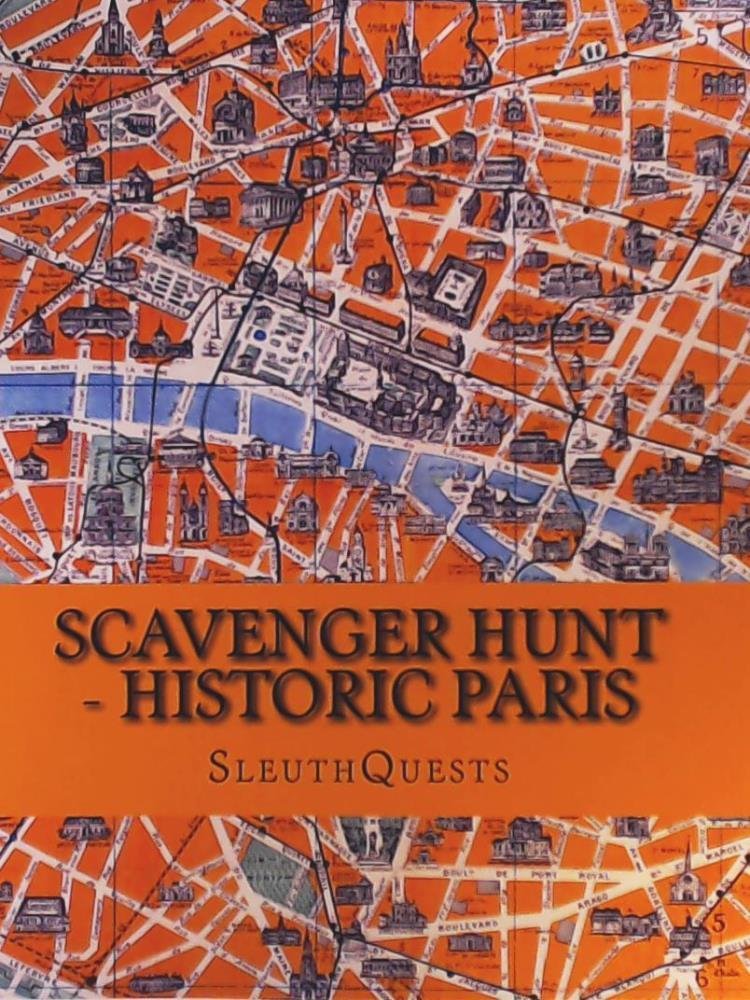 Scavenger Hunt - Historic Paris: SleuthQuests: 9781492979999: Amazon ...
