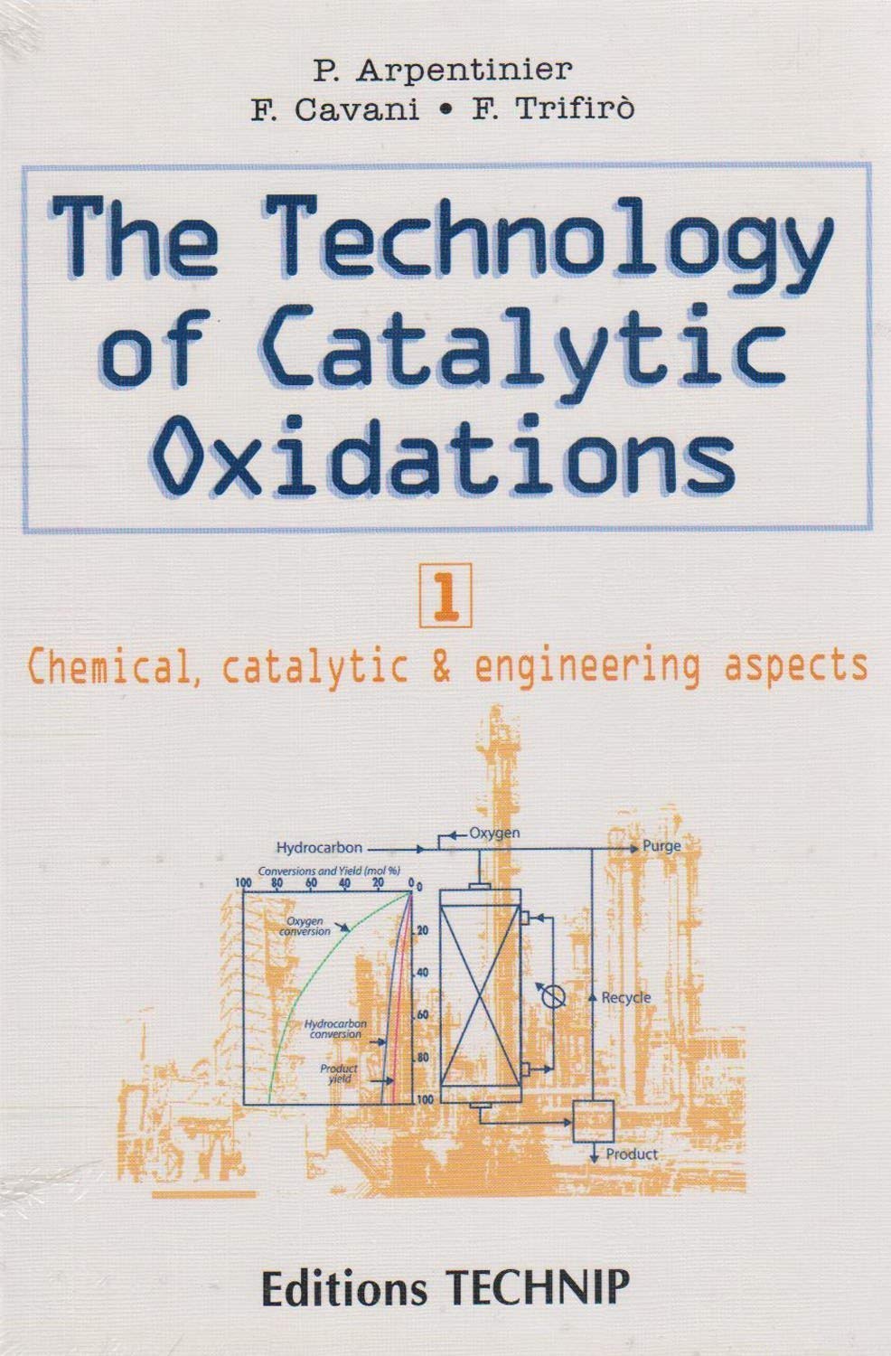 Technology of Catalytic Oxidations 2 Volumes: Arpentinier, Philippe ...