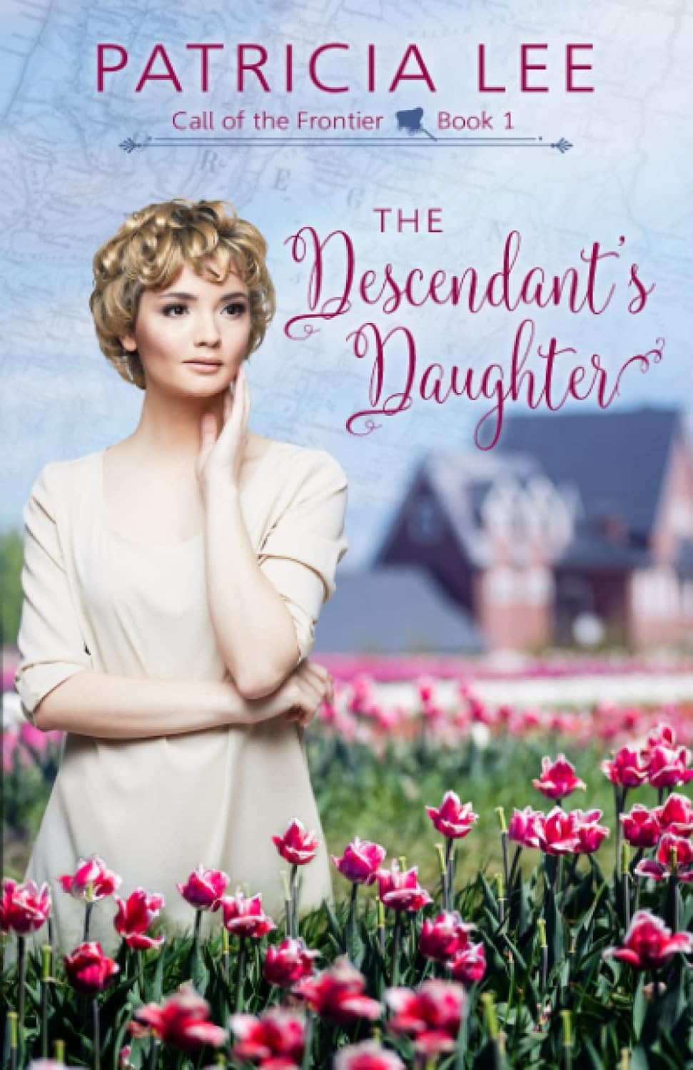 The Descendant's Daughter (Call of the Frontier): Lee, Patricia ...