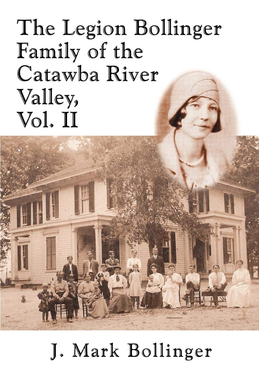 The Legion Bollinger Family of the Catawba River Valley, Vol. II ...