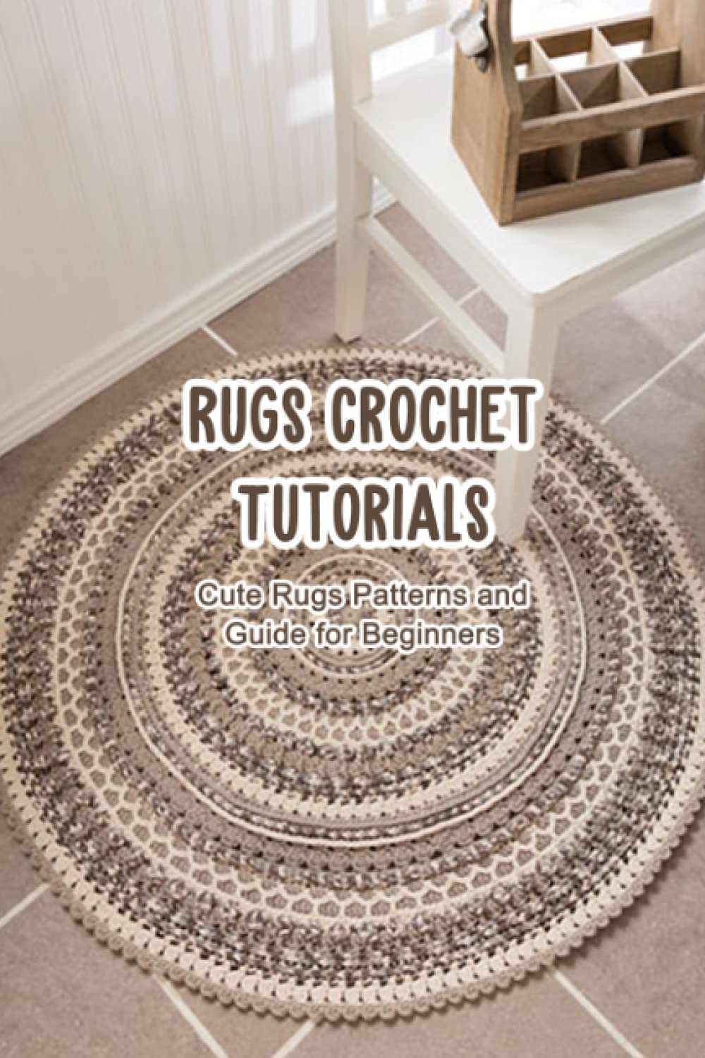 Rugs Crochet Tutorials: Cute Rugs Patterns and Guide for Beginners ...