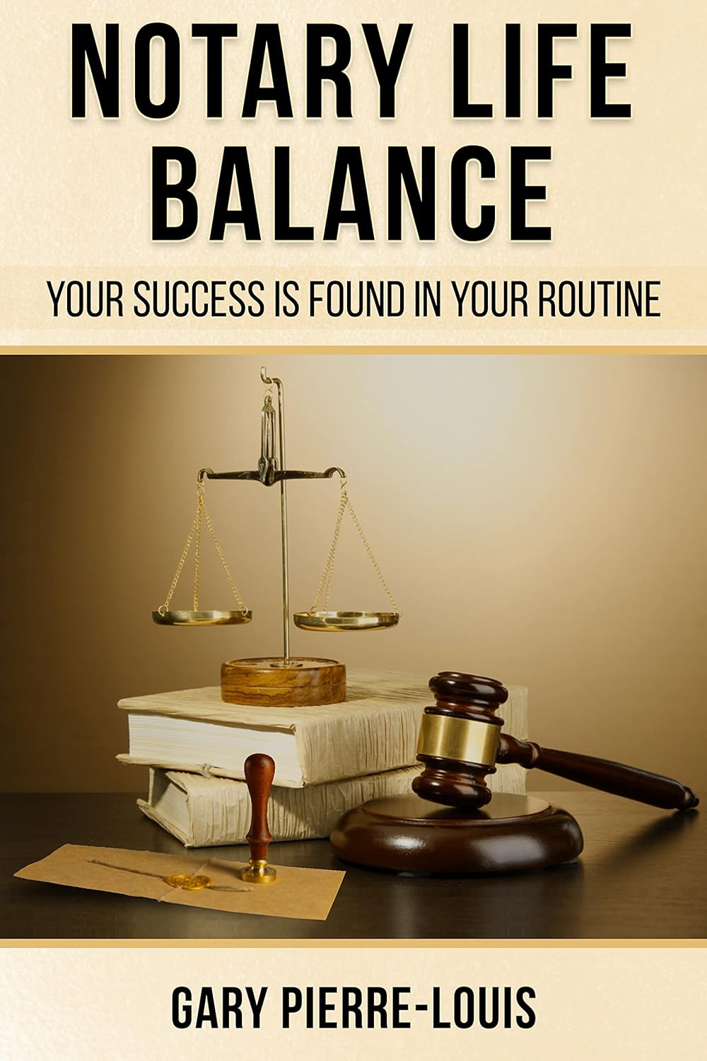 Notary Life Balance: Your Success Is Found In Your Routine - Kindle ...