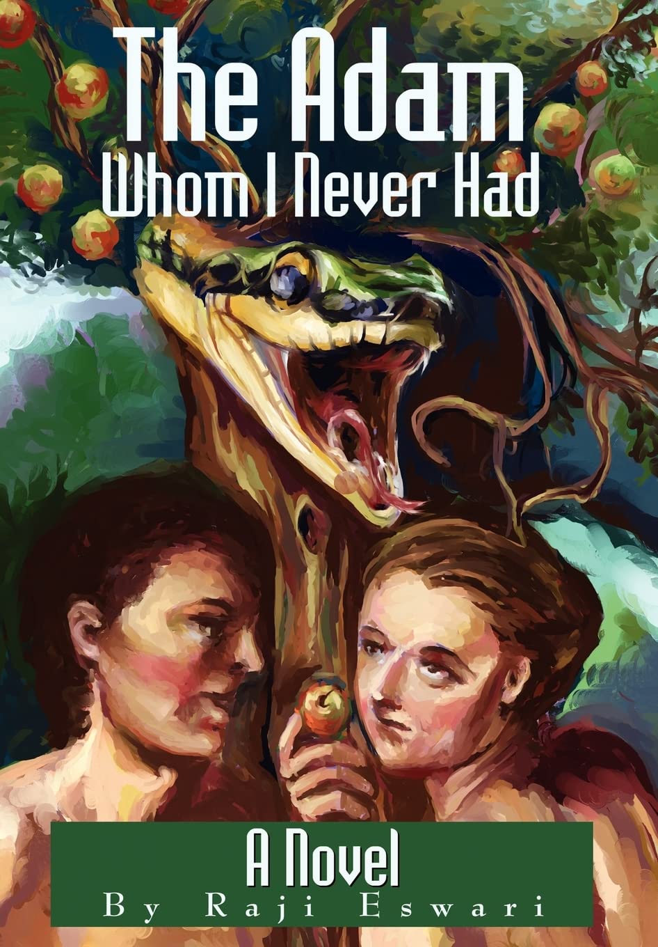 The Adam Whom I Never Had: Eswari, Raji: 9780595745609: Amazon.com: Books