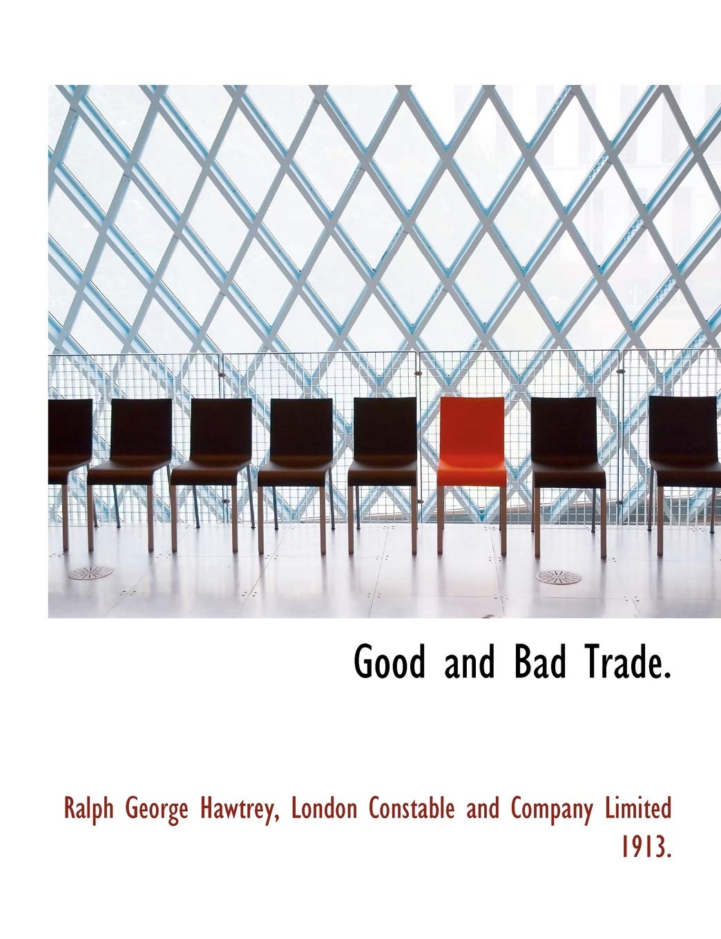 Amazon.com: Good and Bad Trade.: 9781140157380: Hawtrey, Ralph George ...