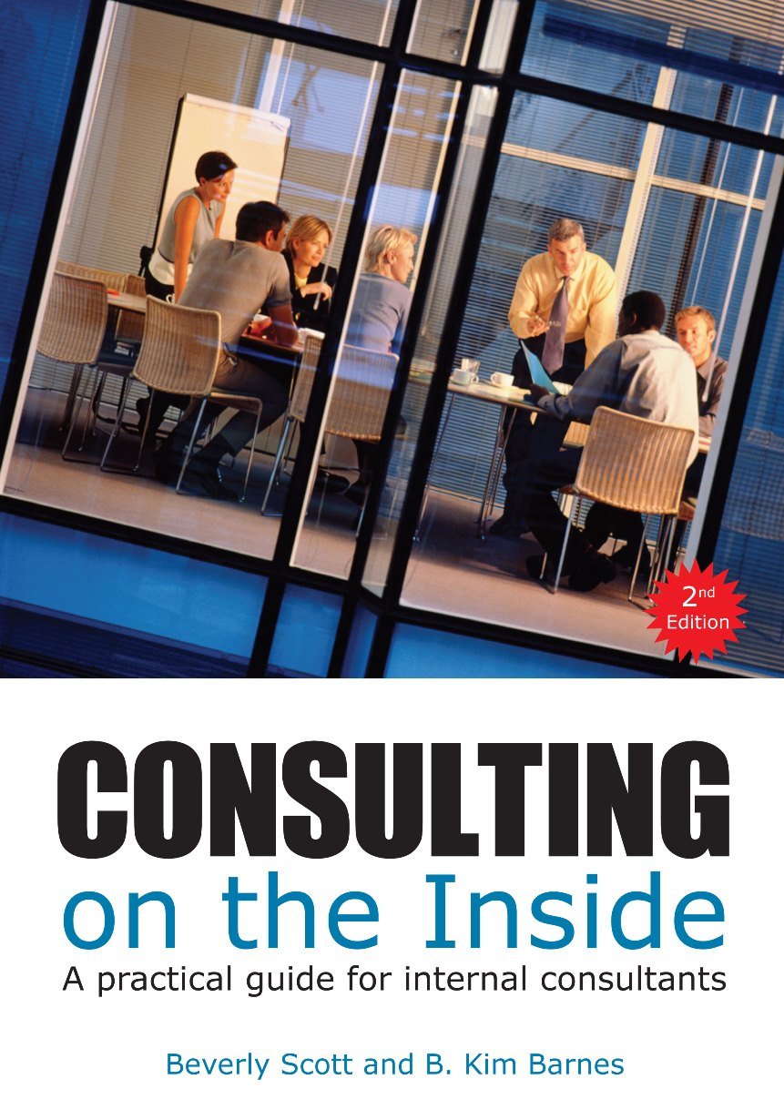 Amazon.com: Consulting on the Inside, 2nd ed.: A Practical Guide for ...