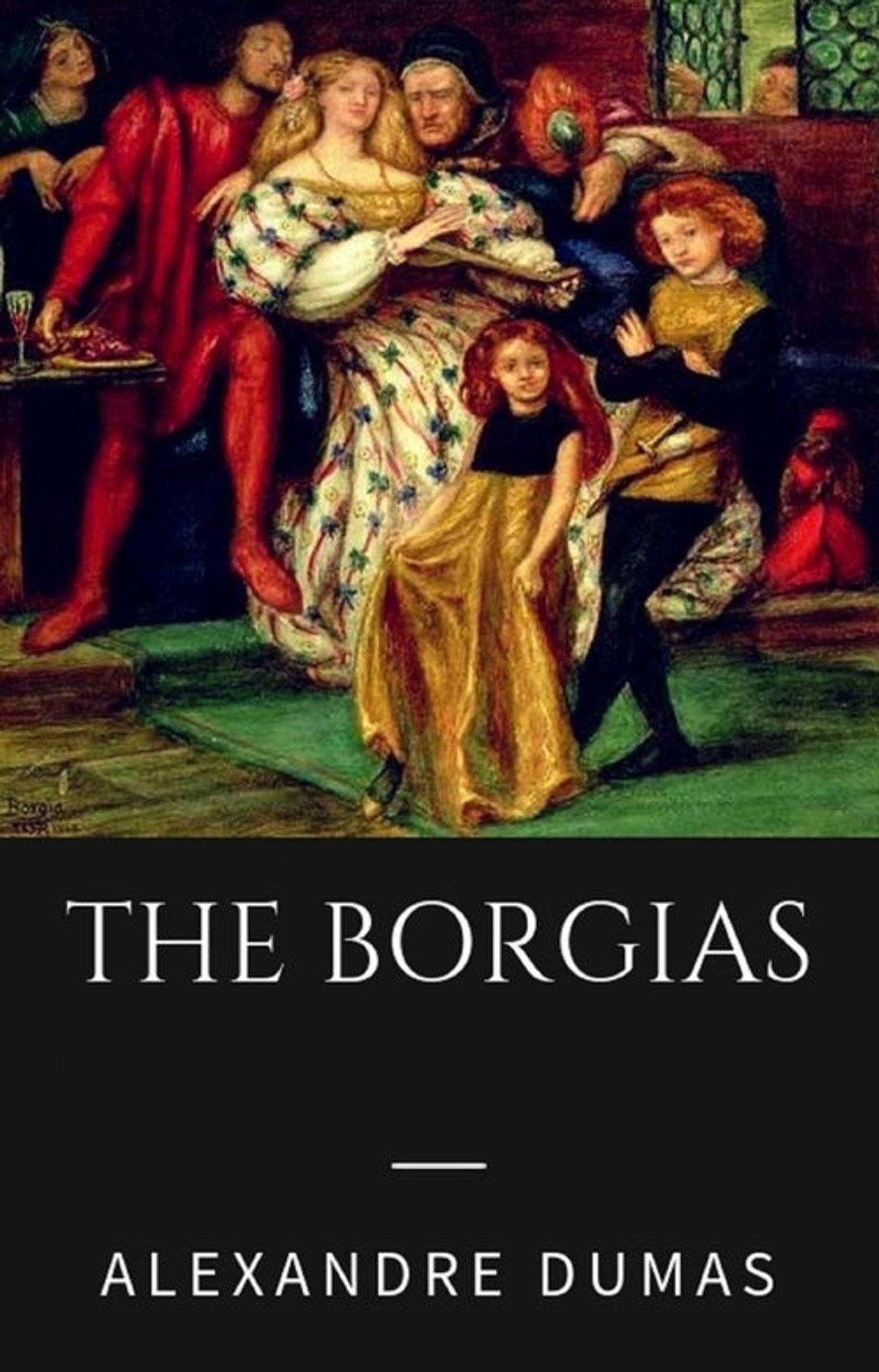 Buy Alexandre Dumas:The Borgais-Original Edition(Annotated) Online at ...