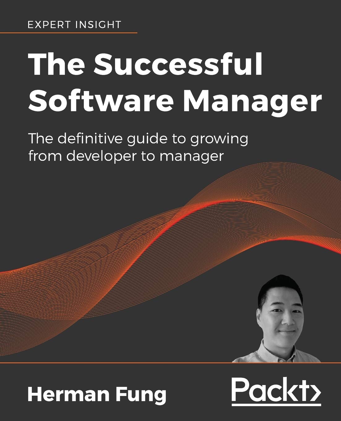 The Successful Software Manager: The definitive guide to growing from ...