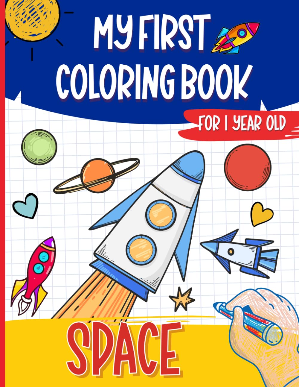 My First Coloring Book for 1 Year Old: VOL6:Space | 50 Easy And Fun ...