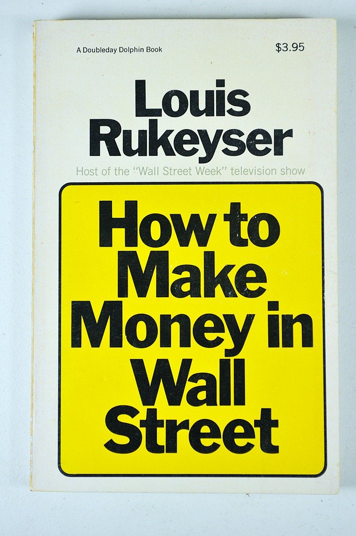 How to make money in Wall Street: Rukeyser, Louis: Amazon.com: Books