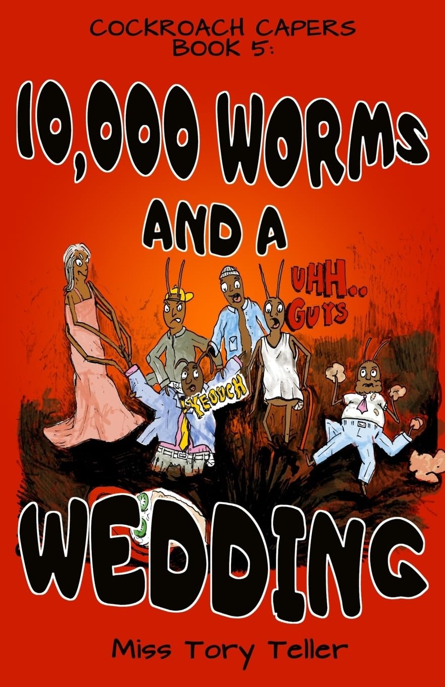 10,000 Worms And A Wedding (Cockroach Capers) (Volume 5): Teller, Miss ...