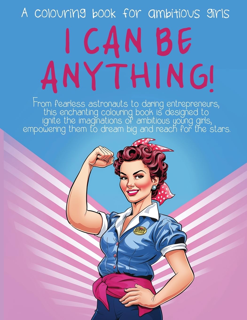 I Can Be Anything: A Colouring Book for Ambitious Girls: Press, IvyLeaf ...