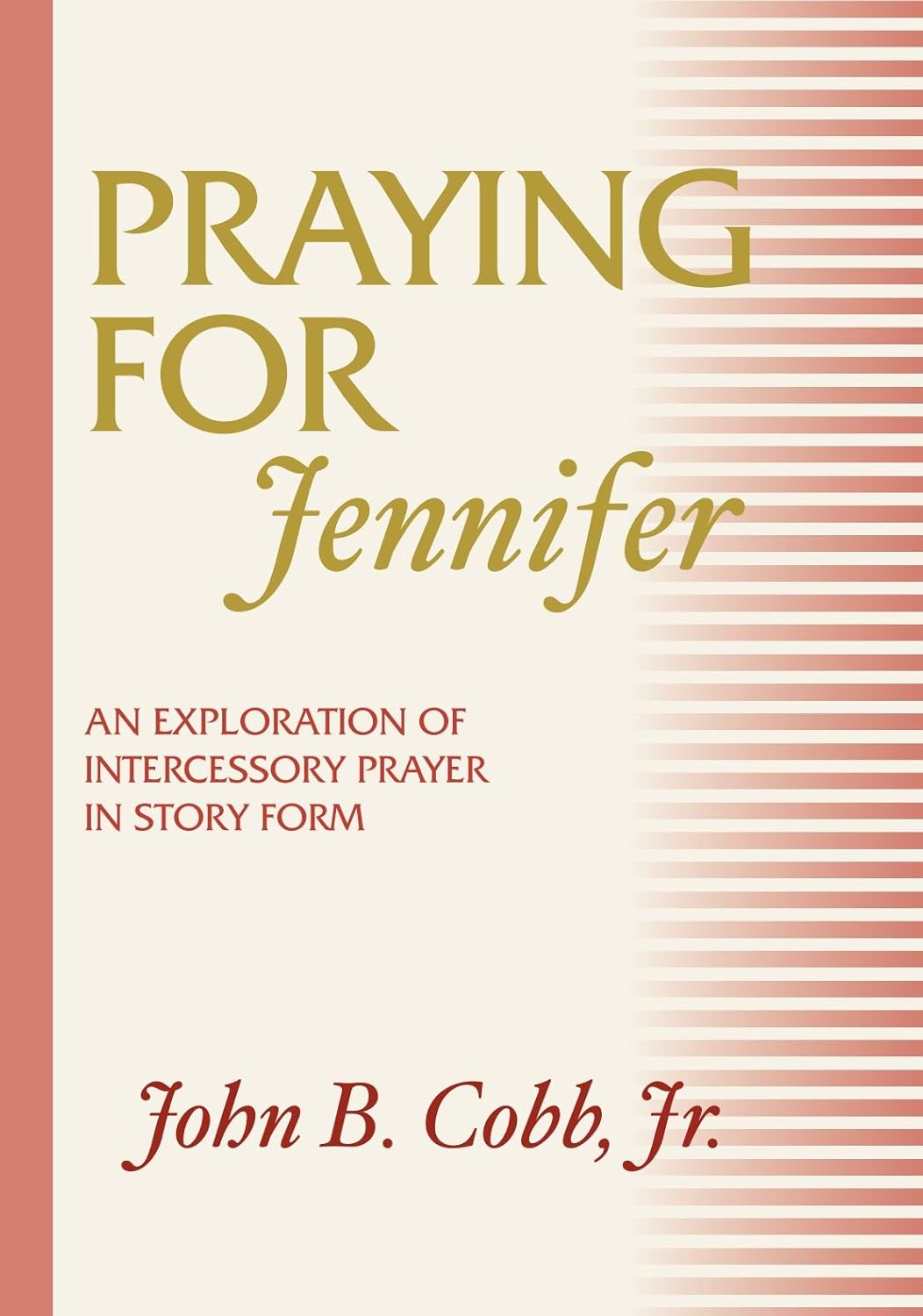 Praying for Jennifer: Cobb, John: 9781579105440: Amazon.com: Books