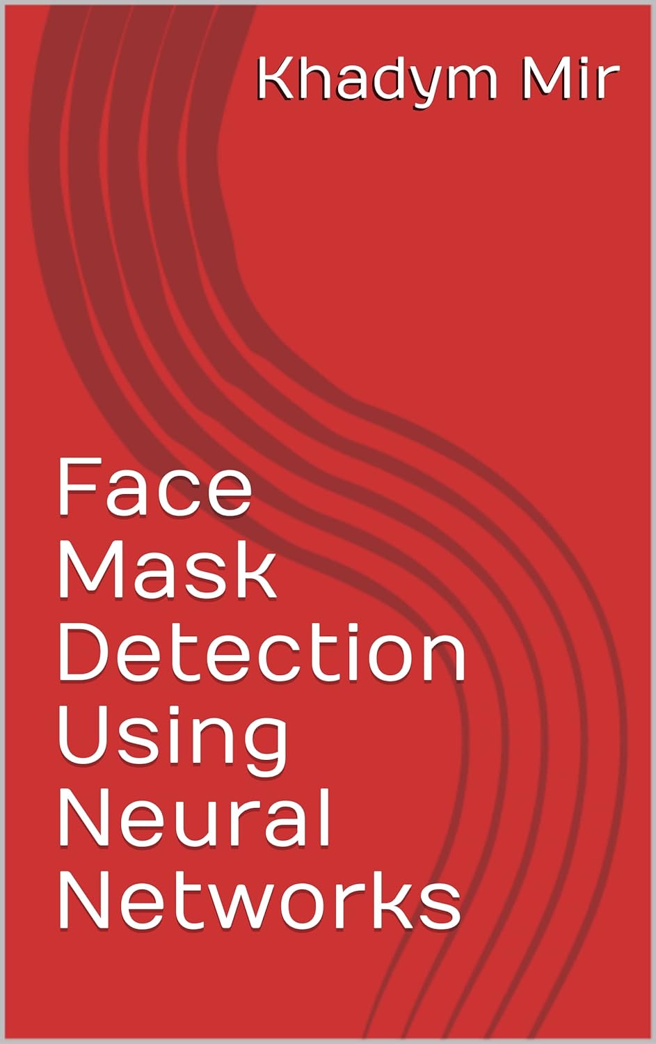 Amazon.com: Face Mask Detection Using Neural Networks eBook : Mir ...