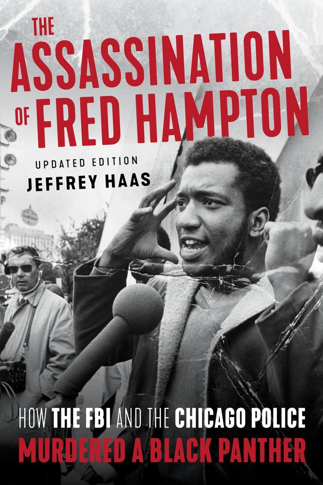 The Assassination of Fred Hampton: How the FBI and the Chicago Police ...