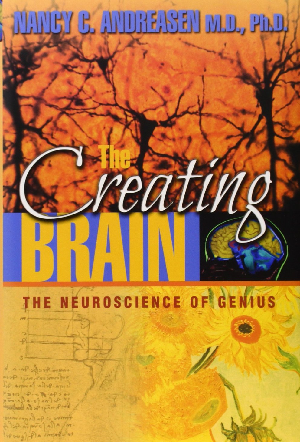 The Creating Brain: The Neuroscience of Genius: Andreasen, Nancy C ...
