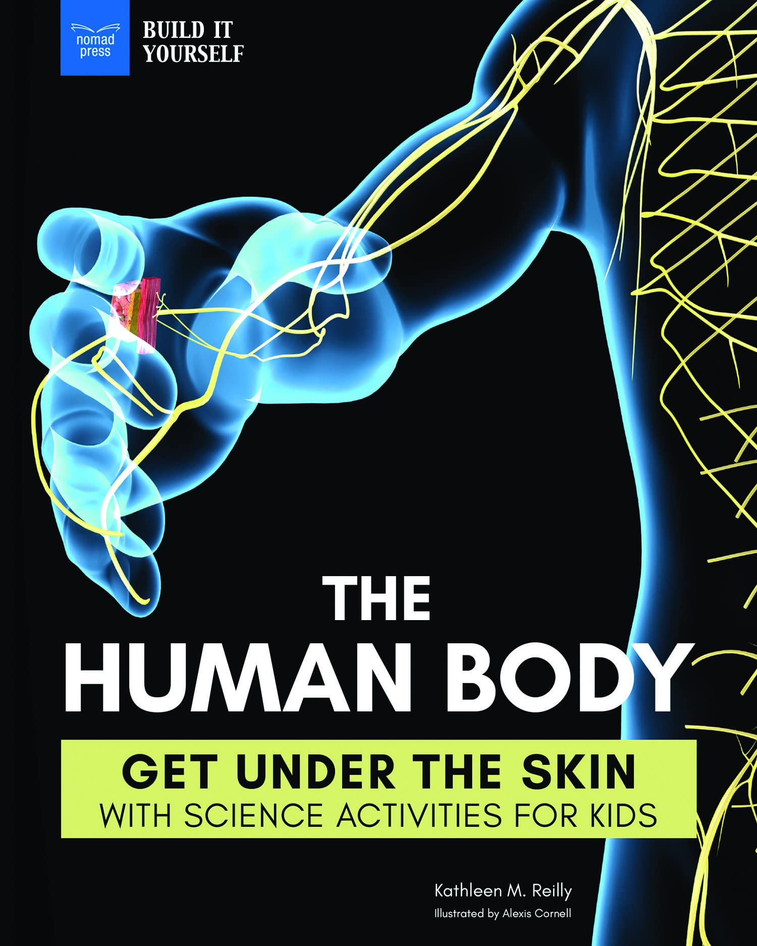 The Human Body: Get Under the Skin with Science Activities for Kids: M ...