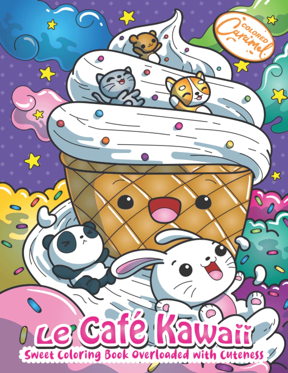 LE CAFÉ KAWAII: Sweet Coloring Book Overloaded with Cuteness: Kawaii ...