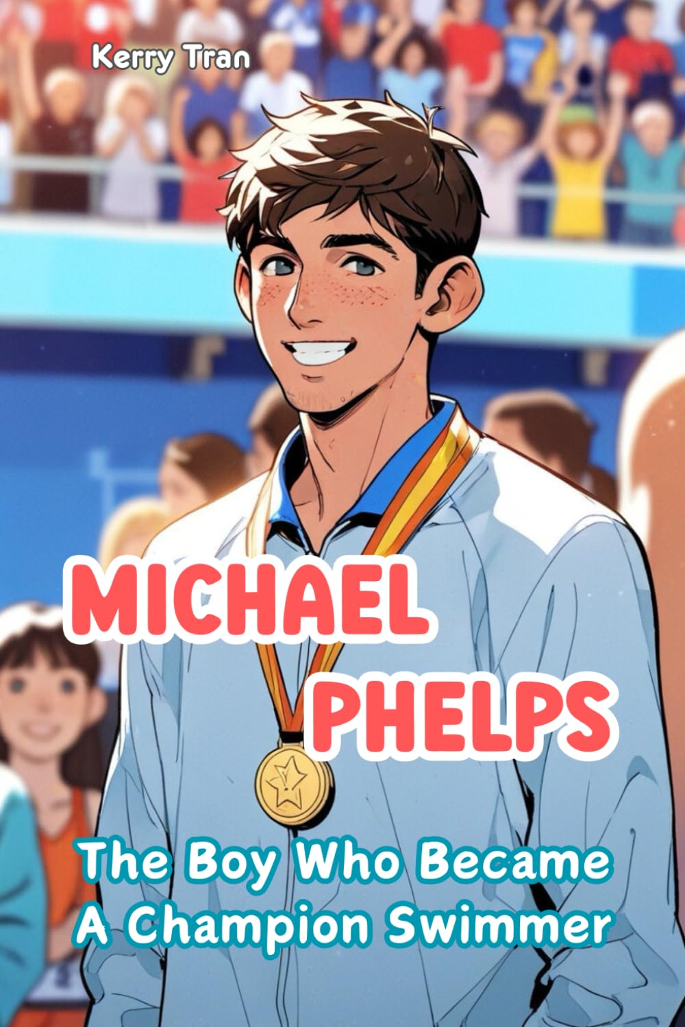 Michael Phelps: The Boy Who Became a Champion Swimmer: Illustrated ...