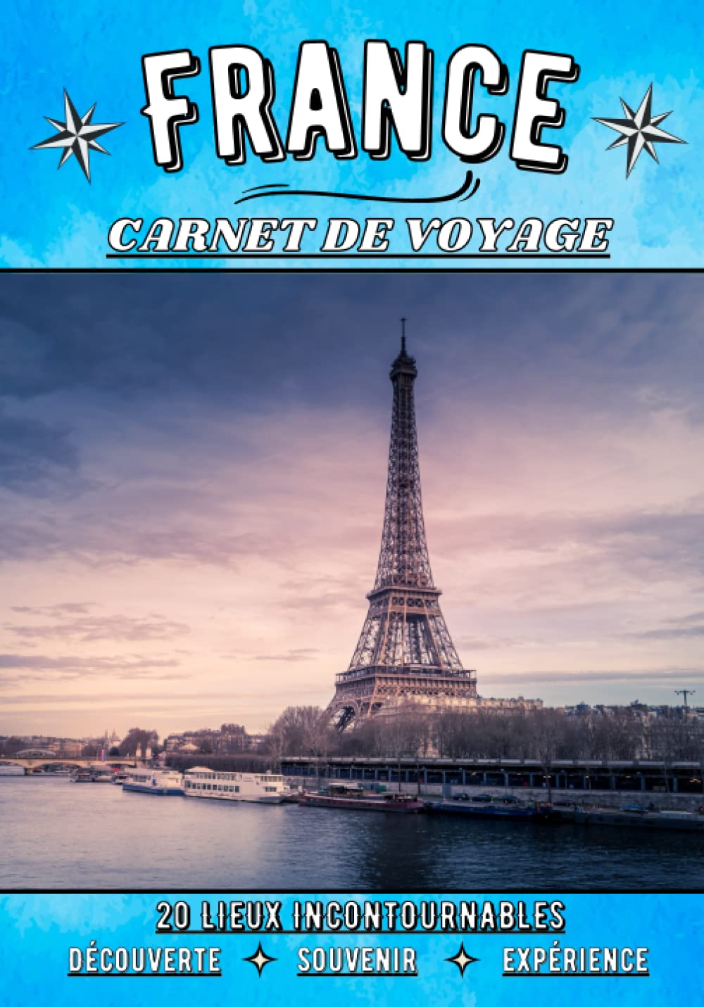 Amazon.fr - France Carnet de voyage: 20 Lieux incontournables à ...