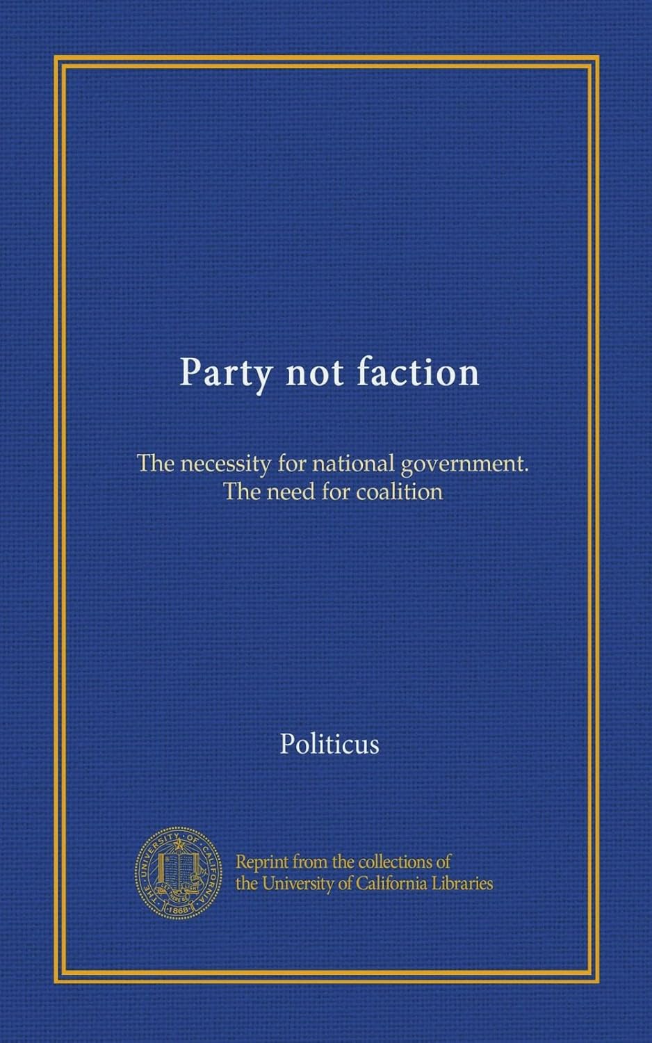 Party not faction: The necessity for national government. The need for ...