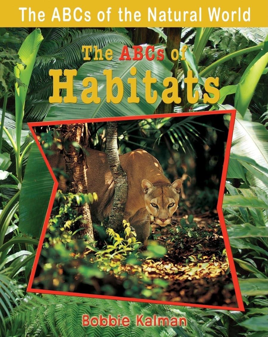The Abcs of Habitats (Abcs of the Natural World): Kalman, Bobbie ...