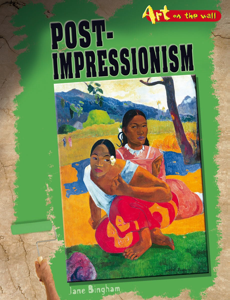 Post Impressionism (Art On the Wall): Jane Bingham: 9780431933344 ...