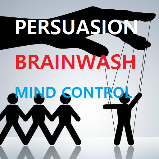 PERSUASION, BRAINWASH and MIND CONTROL - App on Amazon Appstore