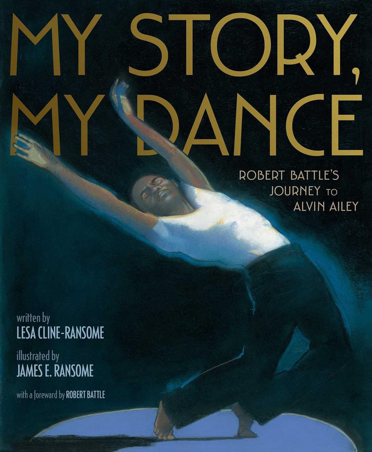 My Story, My Dance: Robert Battle's Journey to Alvin Ailey: Cline ...