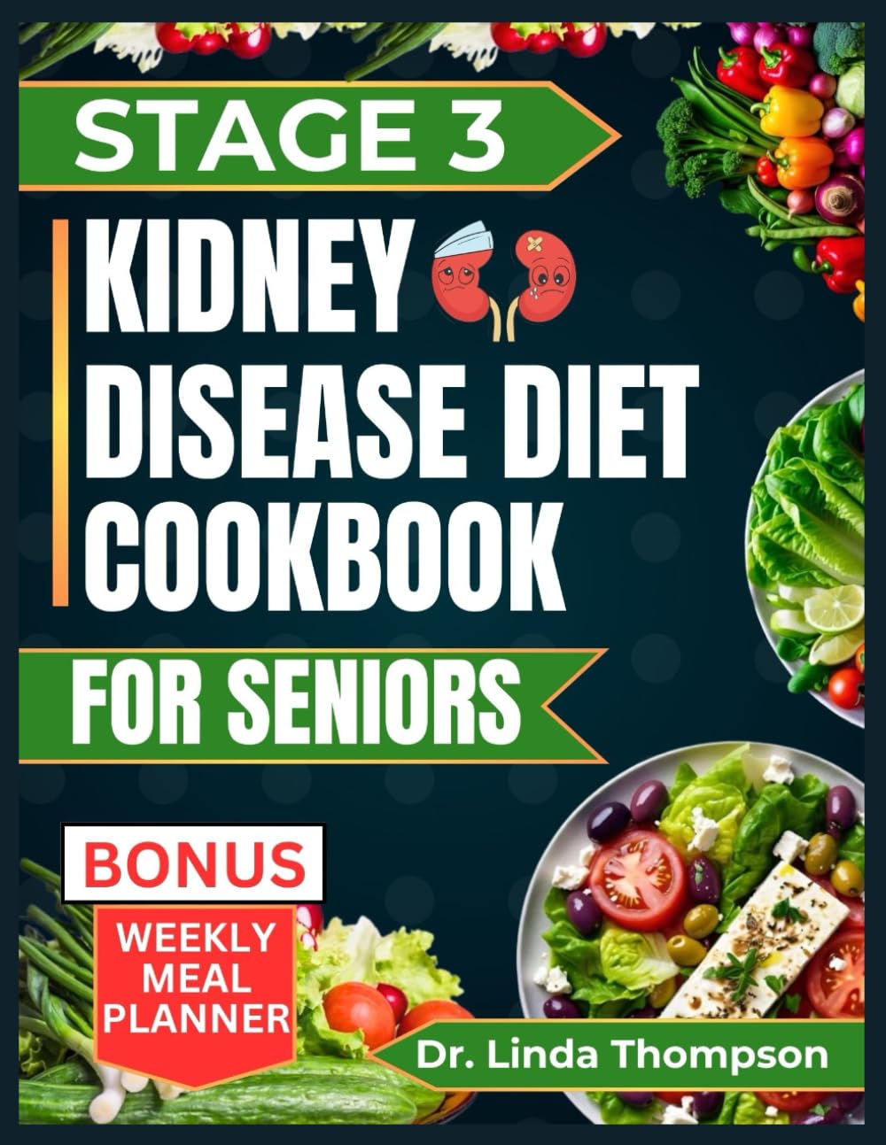 STAGE 3 KIDNEY DISEASE DIET COOKBOOK FOR SENIORS: The Comprehensive ...