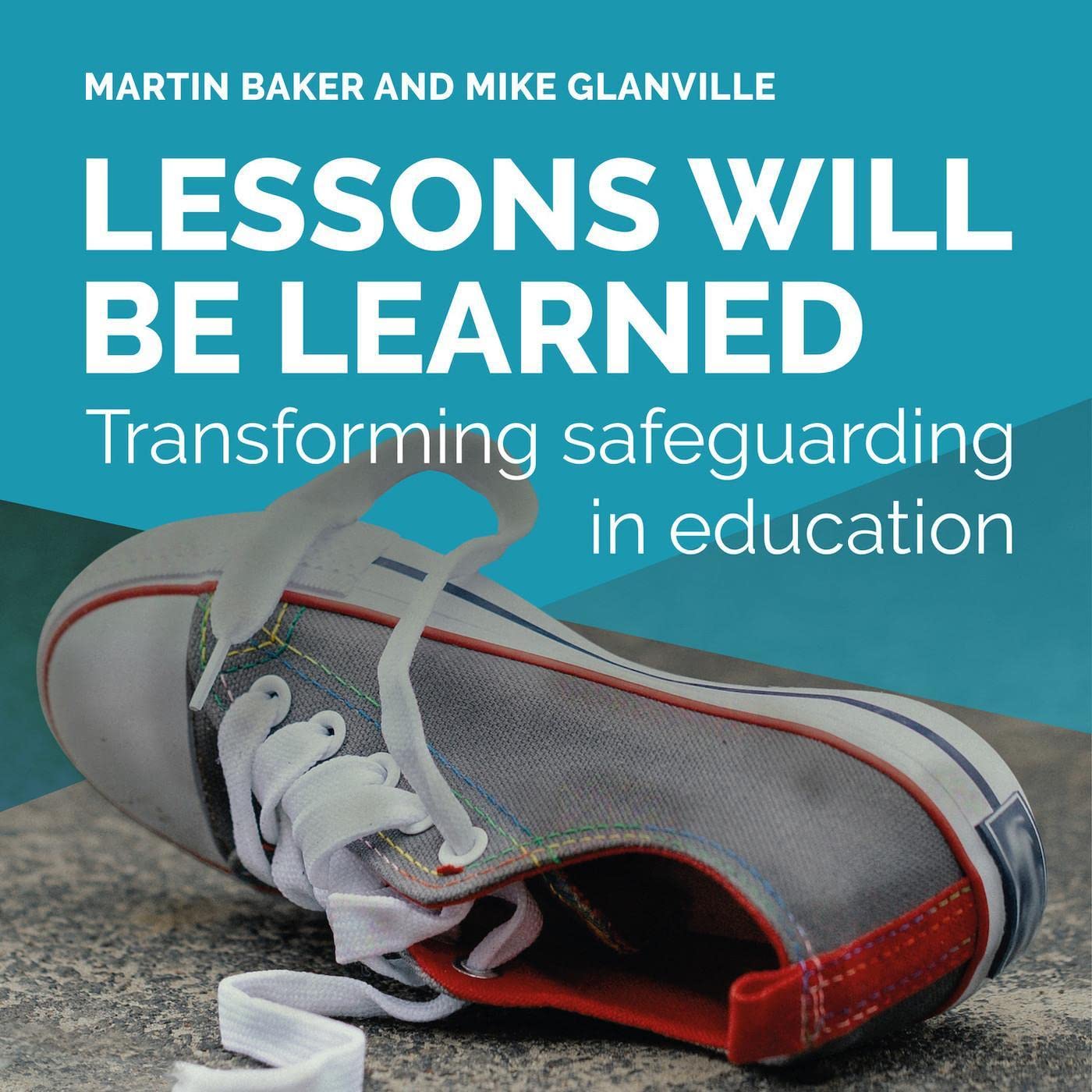 Lessons Will Be Learned: Transforming Safeguarding in Education (Edição ...