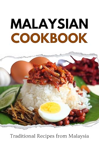 Malaysian Cookbook: Traditional Recipes from Malaysia (Asian Food ...