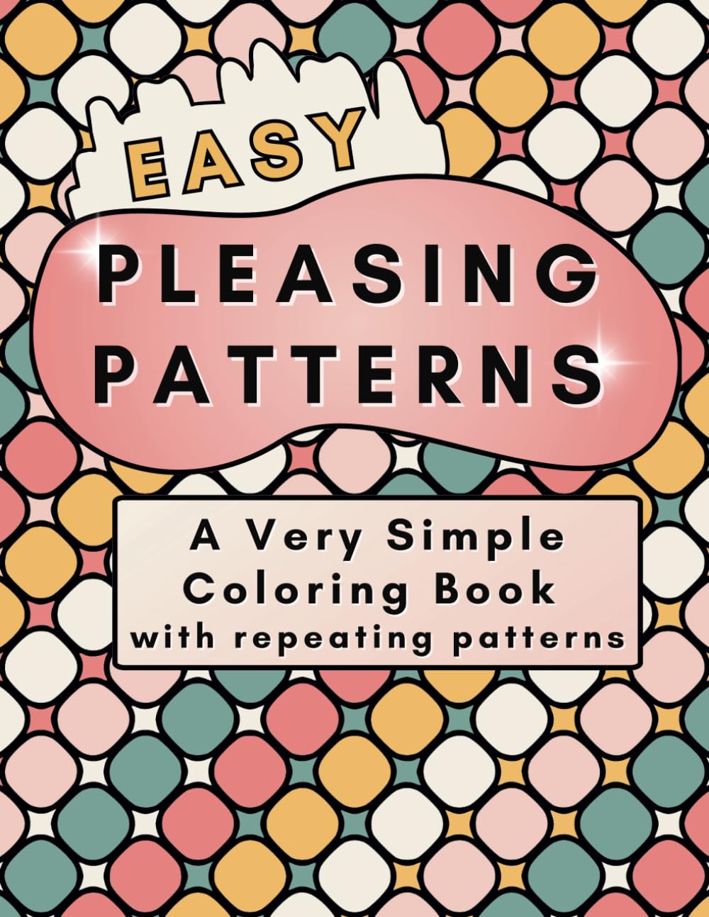 Amazon.com: EASY Pleasing Patterns a Very Simple Coloring Book with ...