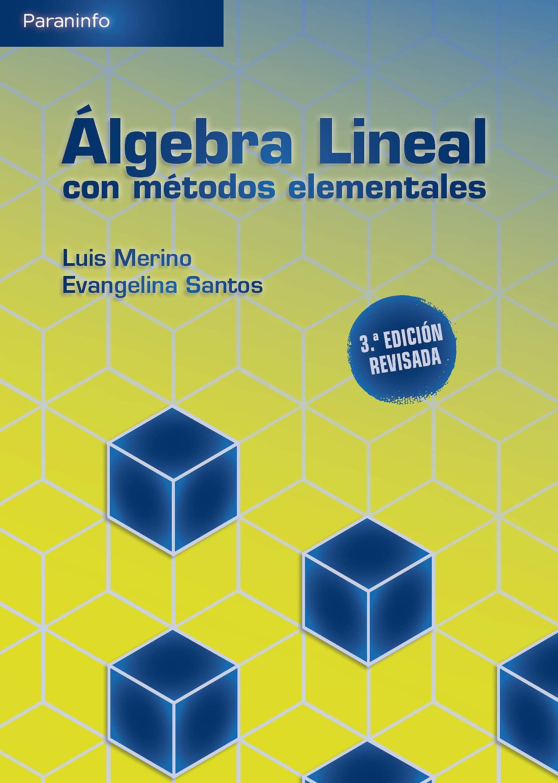 Álgebra lineal con métodos elementales. 3a. Edición (Matemáticas ...