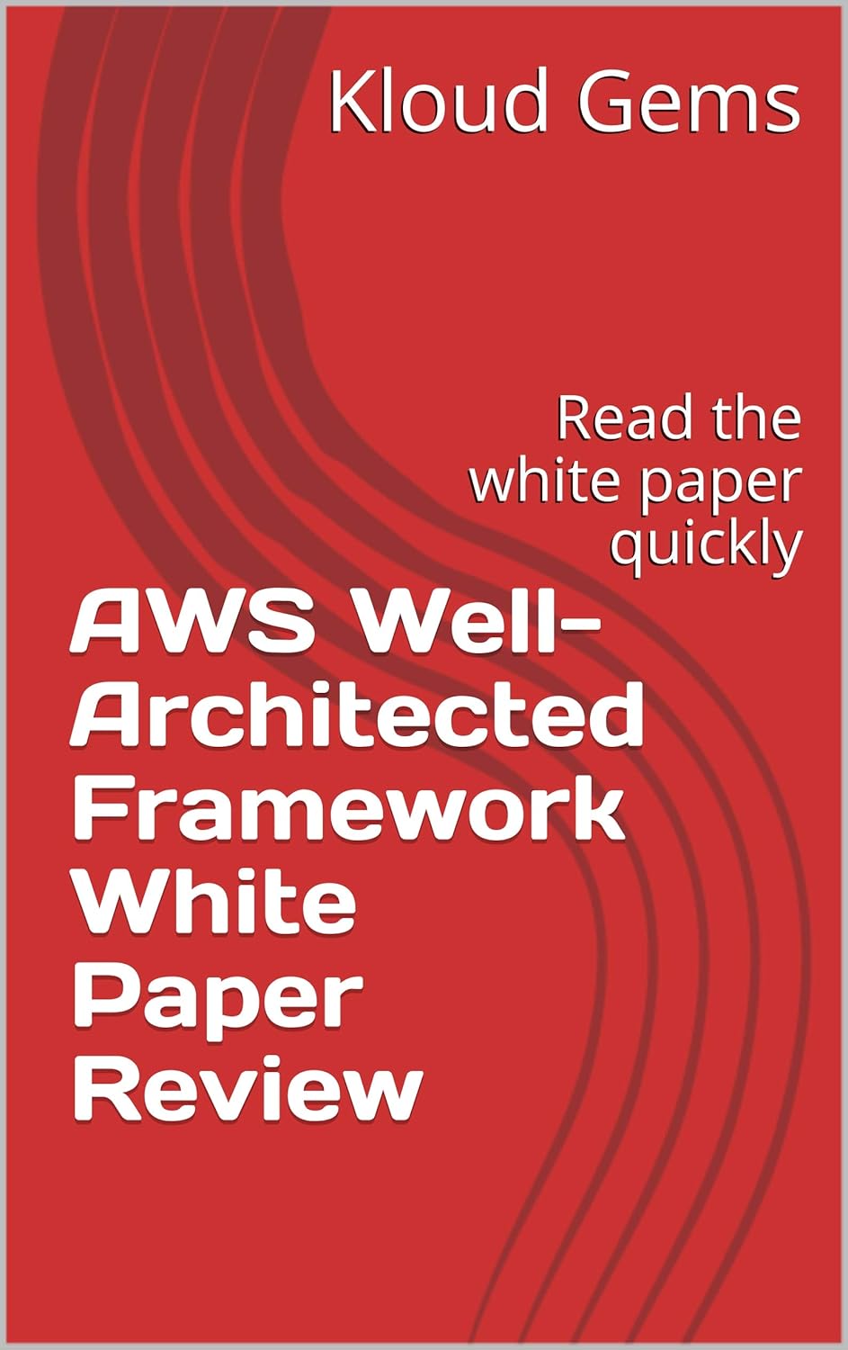 AWS Well-Architected Framework White Paper Review: Read the white paper ...