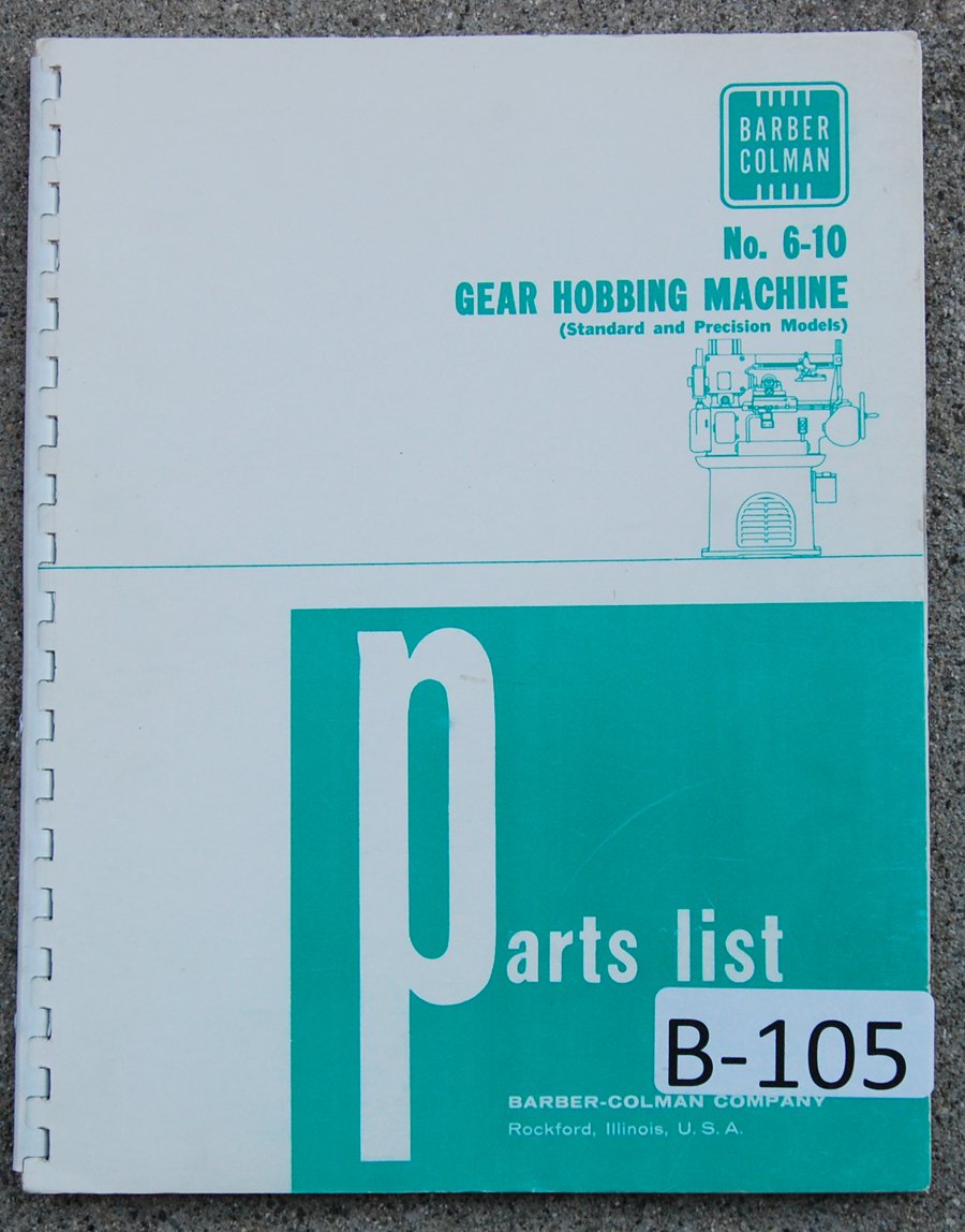 Barber Colman Hobbing No. 6-10 Parts Manual Serials 4744+: Barber ...