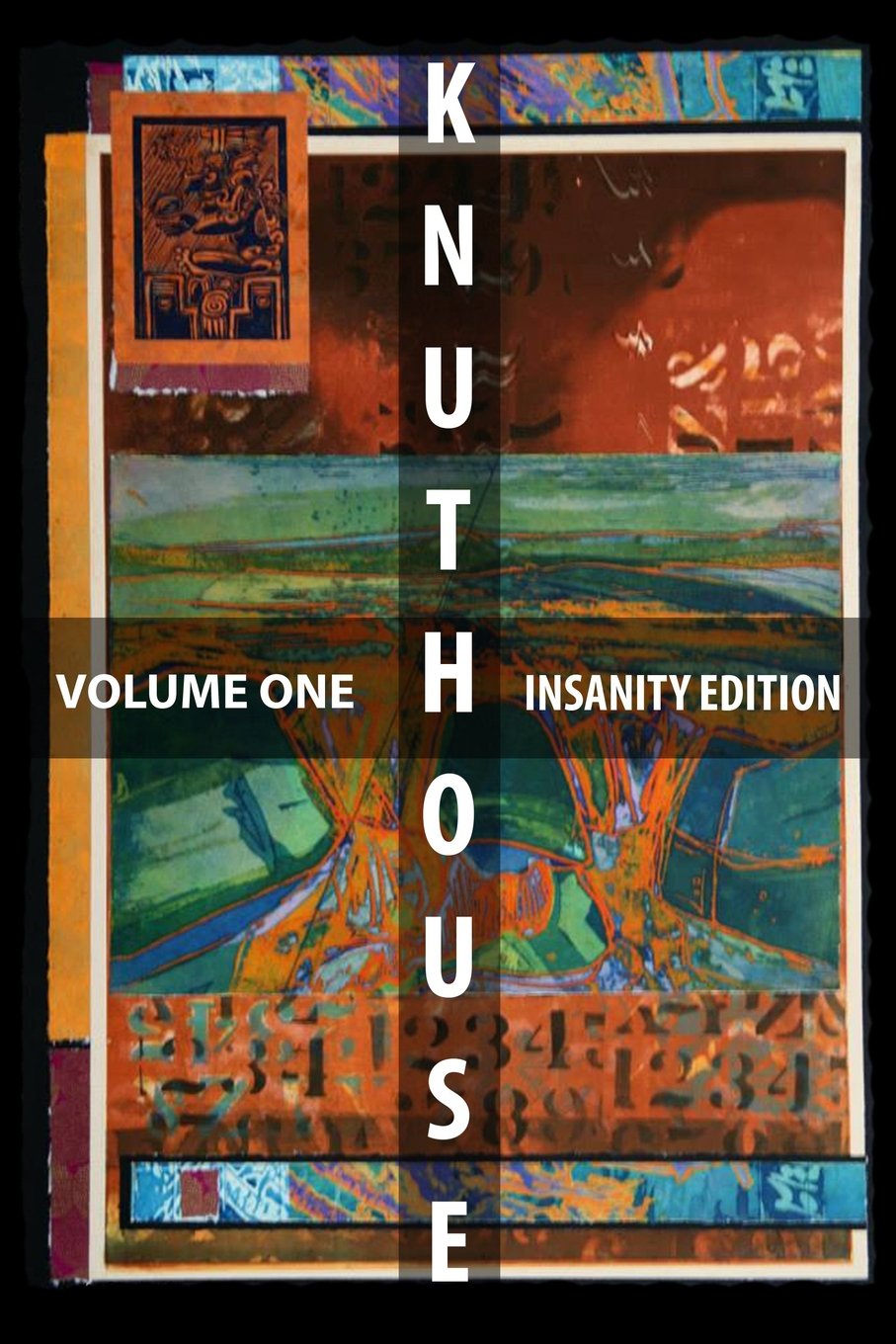 KNUT HOUSE: Volume One (black & white edition): The Insanity Edition ...