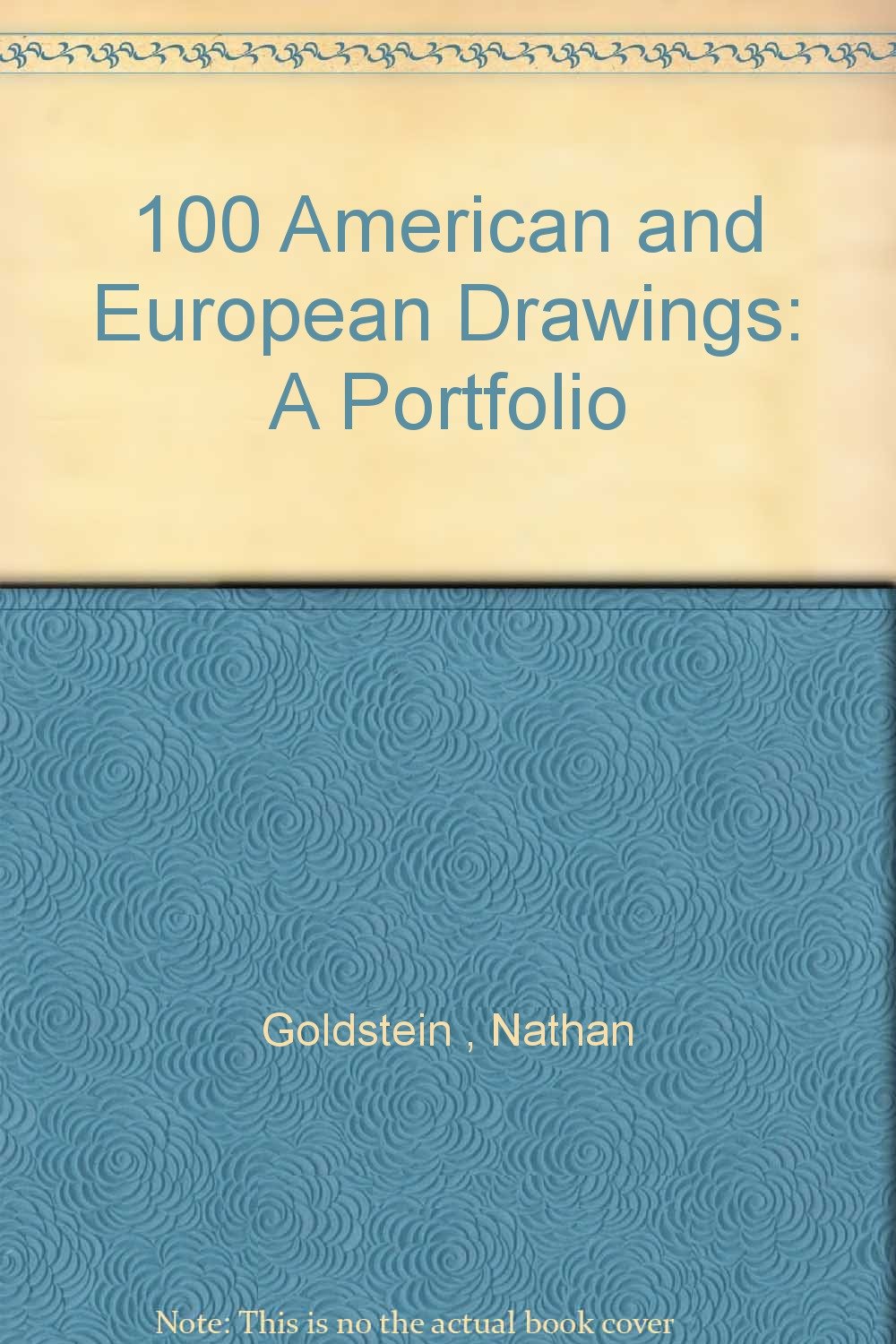 100 American and European Drawings: A Portfolio: Nathan Goldstein ...