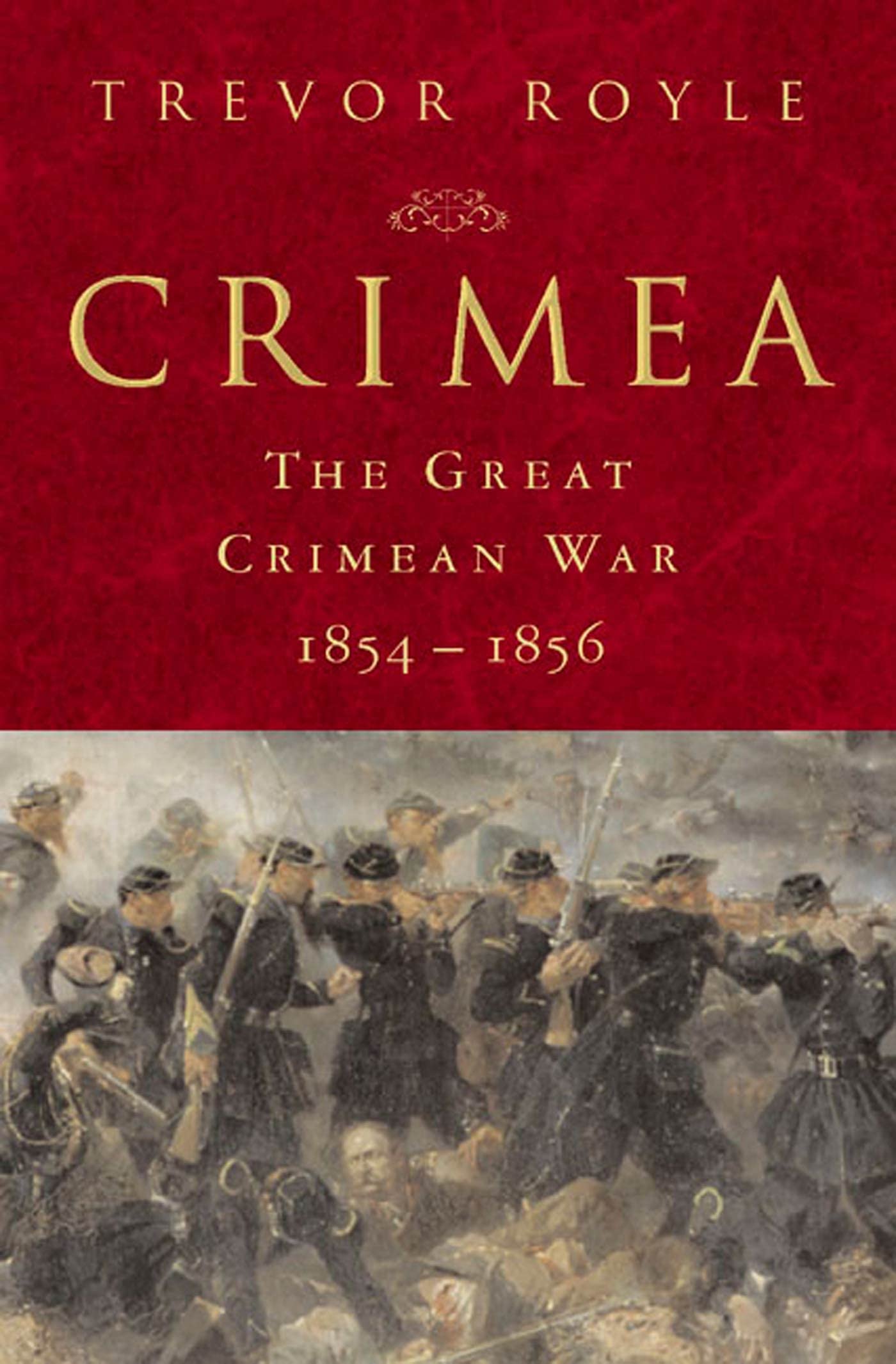 Crimea: The Great Crimean War, 1854-1856: The Great Crimean War, 1854 ...