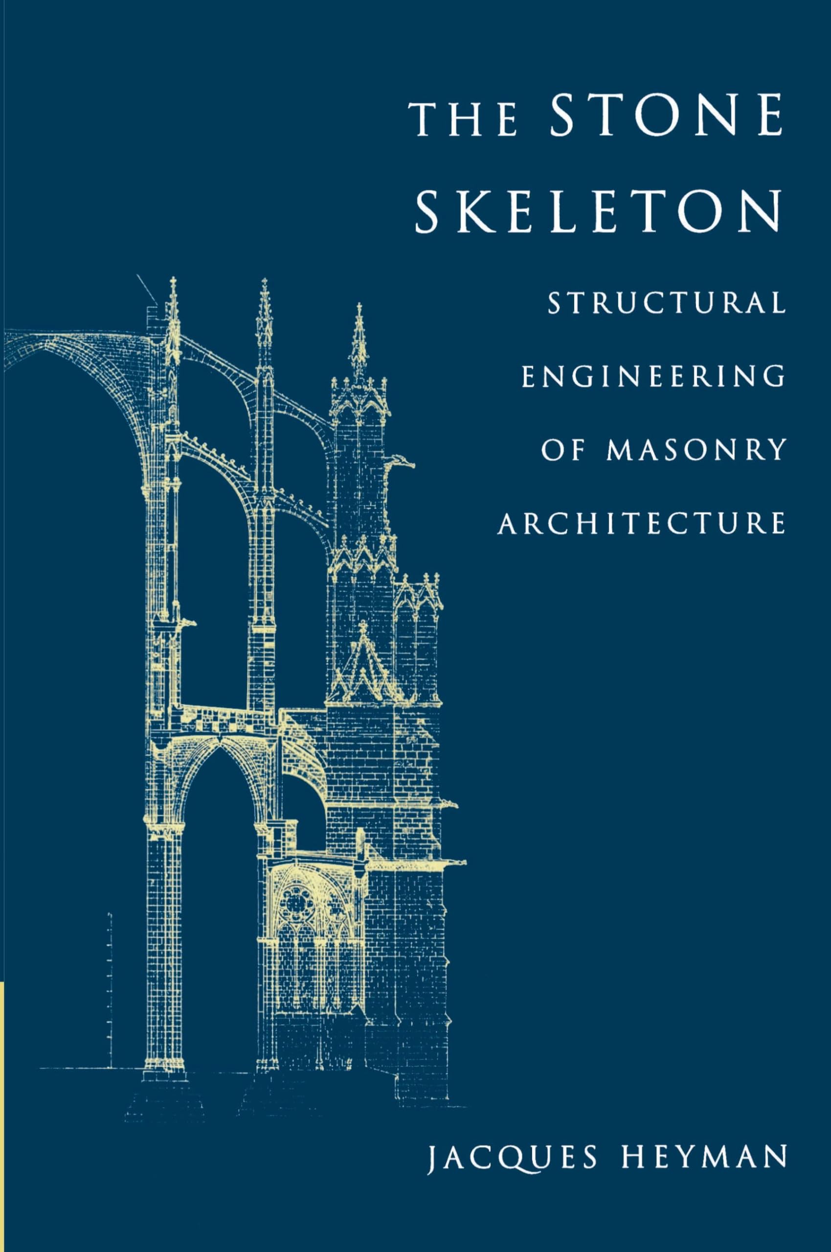The Stone Skeleton: Structural Engineering of Masonry Architecture ...