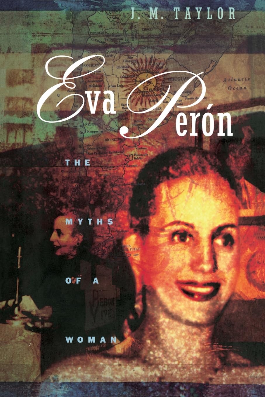 Eva Perón: The Myths of a Woman: Taylor, Julie: 9780226791449: Amazon ...