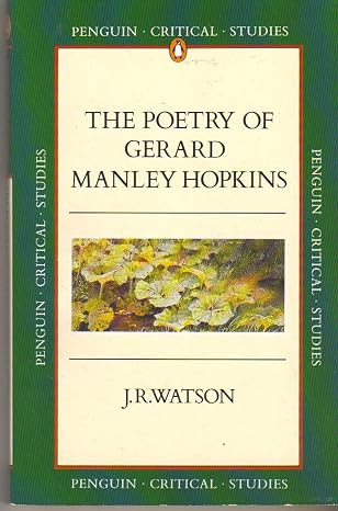 The Poetry of Gerard Manley Hopkins (PenguinCritical Studies ): J. R ...