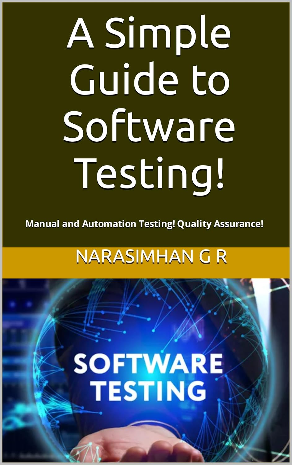 Amazon.com: A Simple Guide to Software Testing!: Manual and Automation ...