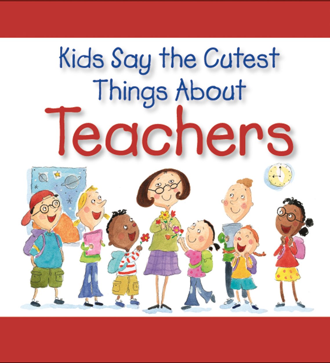 Kids Say the Cutest Things About Teachers by West Side Publishing Staff ...