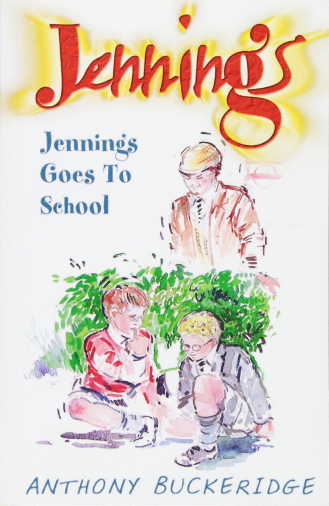 Jennings Goes To School: 1 : Buckeridge, Anthony: Amazon.co.uk: Books