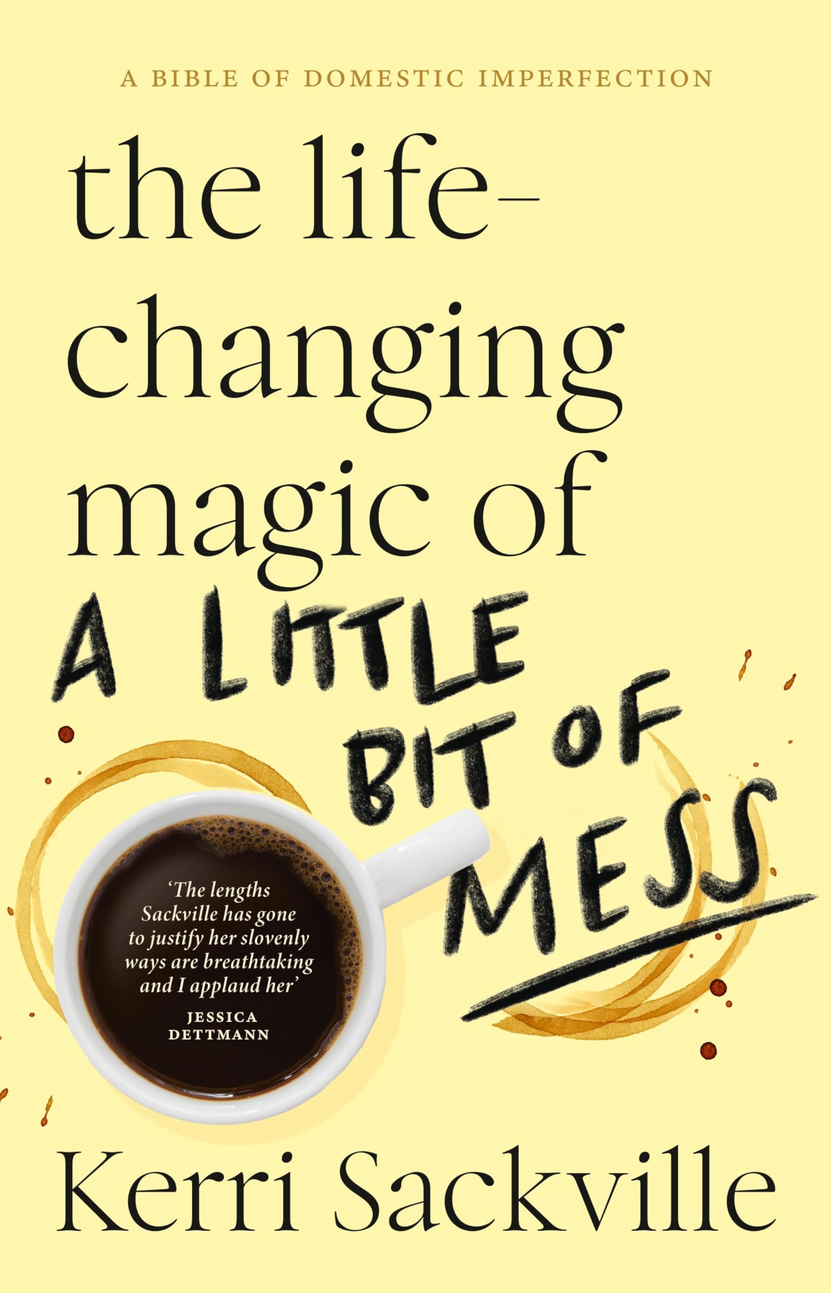The Life-changing Magic of a Little Bit of Mess: Amazon.co.uk ...