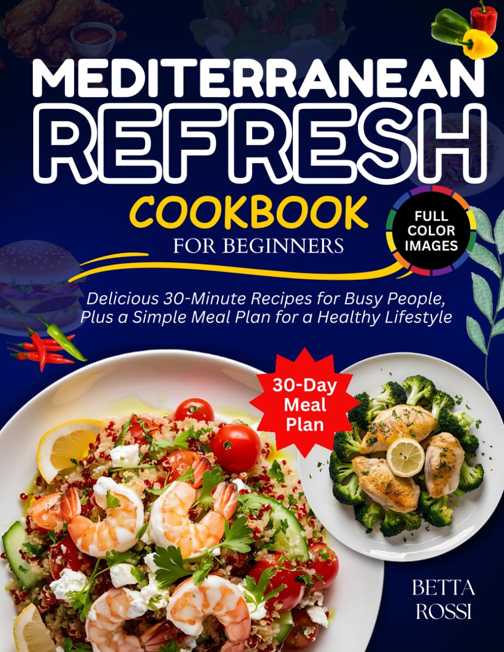 Mediterranean Refresh Cookbook For Beginners: Delicious 30-Minute ...
