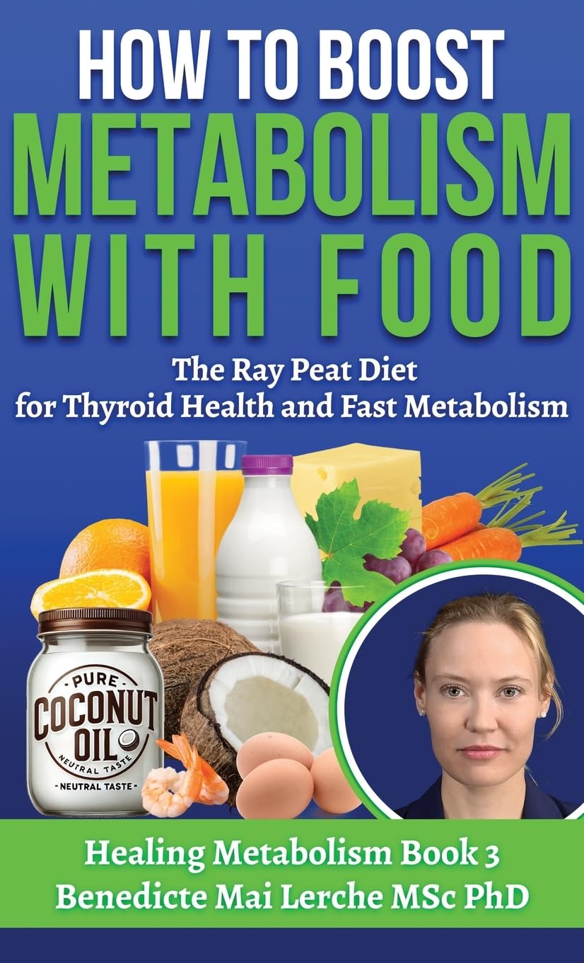 How To Boost Metabolism With Food: The Ray Peat Diet for Thyroid Health ...