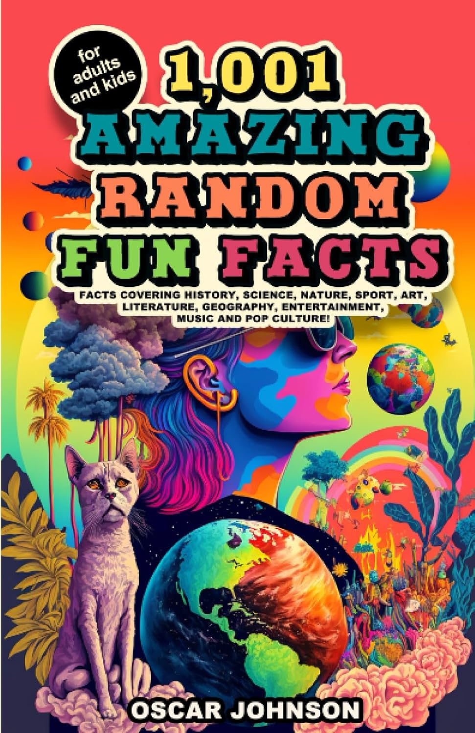 1,001 Amazing Random Fun Facts for Adults and Kids: Facts Covering ...